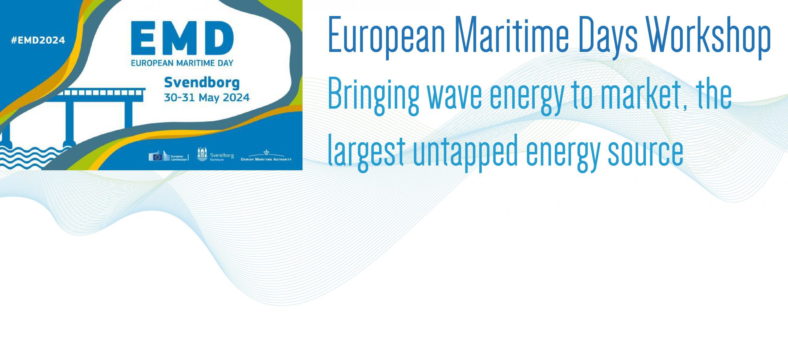 EMD 2024 Workshop - Bringing wave energy to market, the largest ...